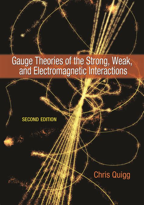 Gauge Theories Of The Strong Weak And Electromagnetic Interactions Princeton University Press