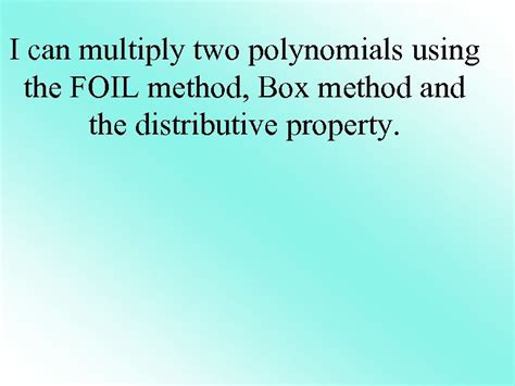 I Can Multiply Two Polynomials Using The Foil