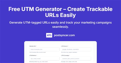 Free Utm Generator Create Utm Tracking Urls Postsyncer
