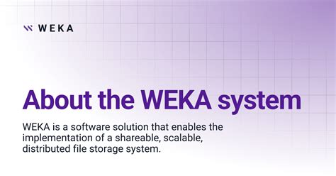 About The Weka System W E K A