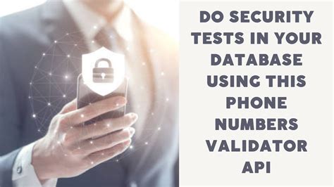 Do Security Tests In Your Database Using This Phone Numbers Validator Api