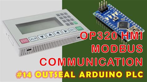 14 Op320 Hmi Modbus Communication Outseal Arduino Plc Youtube