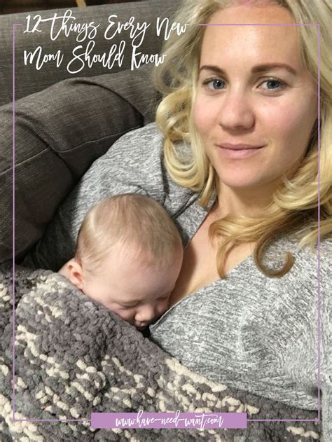 12 Things Every New Mom Should Know Have Need Want New Moms