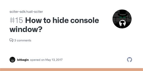 How To Hide Console Window · Issue 15 · Sciter Sdkrust Sciter · Github