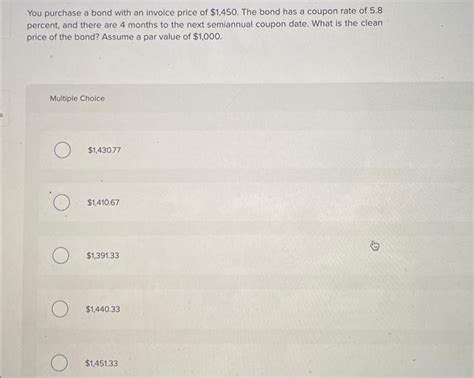 Solved You Purchase A Bond With An Invoice Price Of 1 450