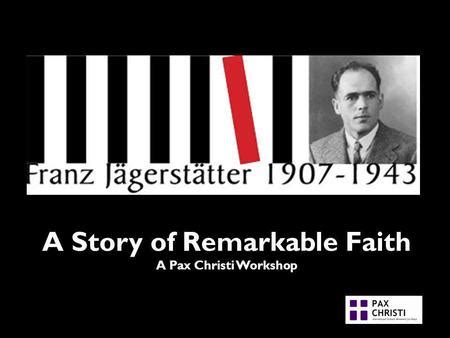 Franz Jagerstatter Quotes Franz Jagerstatter