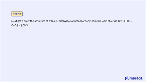 Solved Draw The Structure Of The Following Three Isomeric Acid Chlorides With The Chemical