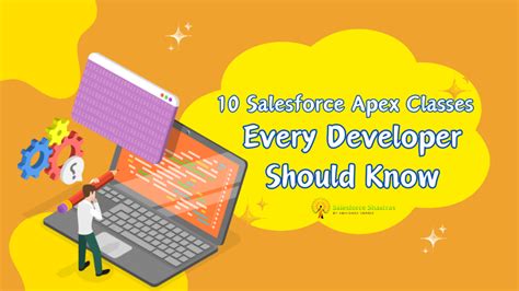 10 Salesforce Apex Classes Every Developer Should Know Salesforce Shastras Salesforce Shastras