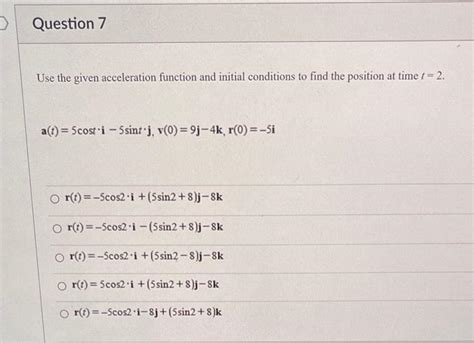 solved question 7 use the given acceleration function and