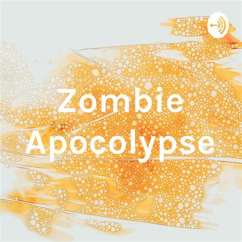 Zombie Apocolypse Podcast On Spotify