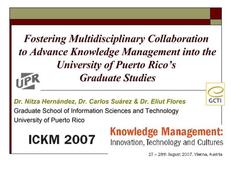Fostering Multidisciplinary Collaboration To Advance Knowledge Management Into The University Of