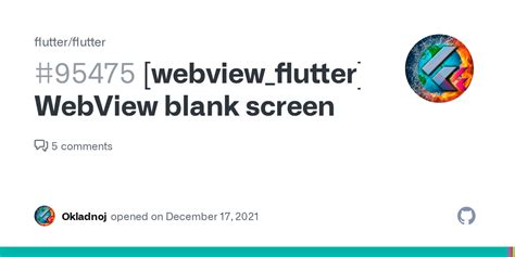 Webviewflutter Webview Blank Screen · Issue 95475 · Flutterflutter