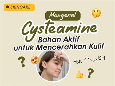 Mengenal Cysteamine Bahan Aktif Untuk Mencerahkan Kulit Heystetik Heystetik