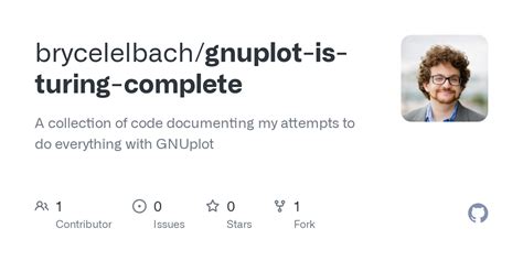 Github Brycelelbachgnuplot Is Turing Complete A Collection Of Code Documenting My Attempts