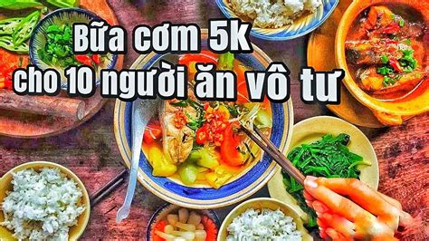 Bữa Cơm 5k Cho 10 Người ăn No Phè Phỡn Bảo Nam Tv Youtube