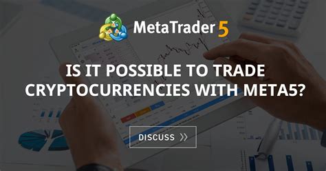 Is It Possible To Trade Cryptocurrencies With Meta5 Automatic Trade