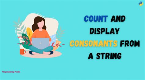 Python Program To Count And Display Consonants From A String