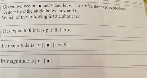 solved given two vectors u ﻿and v ﻿and let w u×v ﻿be their