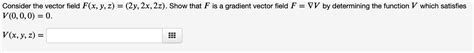 Solved Consider The Vector Field F X Y Z Y X Z Show Chegg