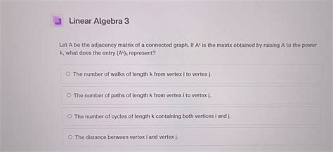 Linear Algebra 3let A Be The Adjacency Matrix Of A Connected Graph If