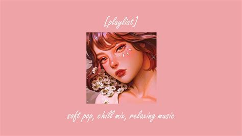 Playlist 플레이리스트 ~ 틀어 놓고 하루를 마무리하는 새벽 감성 팝송모음 Pop Music Chill Music Youtube Music