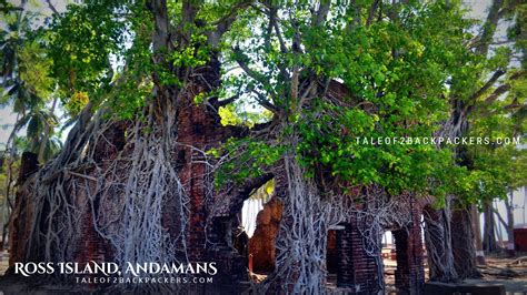 Exploring Ross Island Andaman Tale Of 2 Backpackers