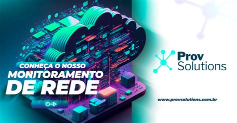 Melhore A Eficiência Da Sua Rede Com Monitoramento Avançado Da