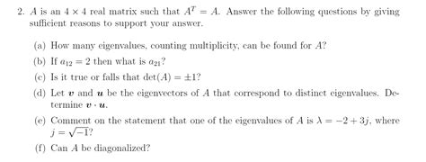 solved 2 a is an 4 x 4 real matrix such that at a answer