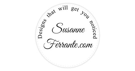 Designs That Will Get You Noticed Susanne Ferrante