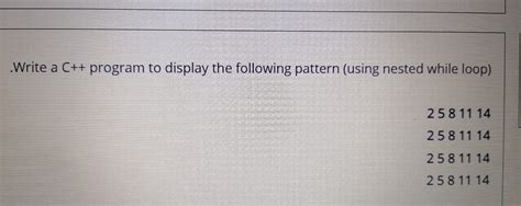 Solved Write A C Program To Display The Following Pattern