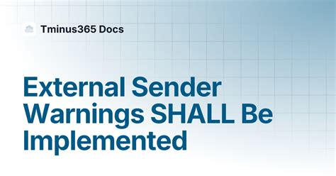 External Sender Warnings Shall Be Implemented Tminus365 Docs