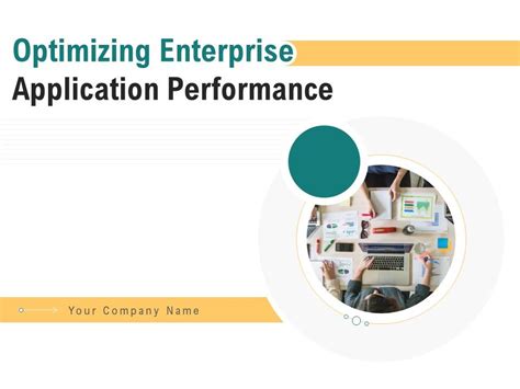 Optimizing Enterprise Application Performance Powerpoint Presentation Slides Presentation