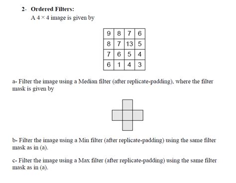 Solved 2 Ordered Filters A 4×4 Image Is Given By A Filter
