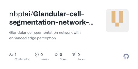 Github Nbptaiglandular Cell Segmentation Network With Enhanced Edge Perception Glandular