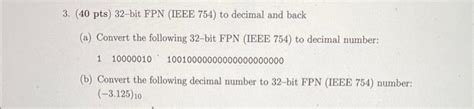 solved 3 40 pts 32 bit fpn ieee 754 to decimal and back