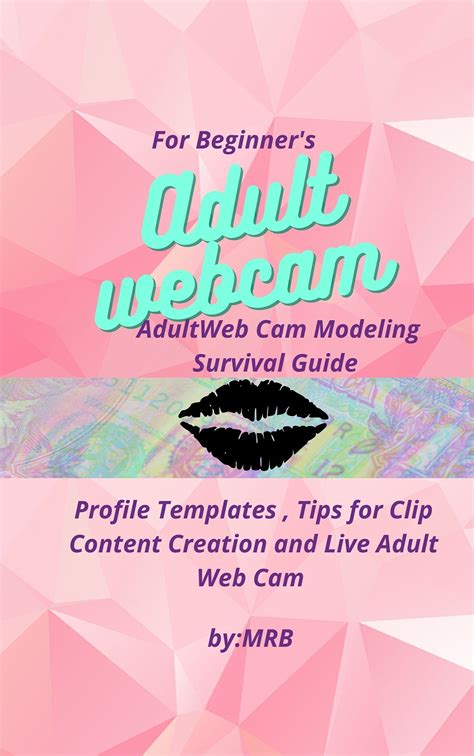 Adult Web Cam Modeling Survival Guide Profile Templates Tips And Tricks To Start Adult Clip