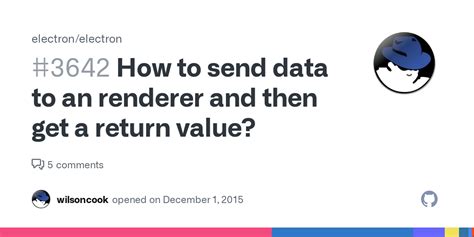 How To Send Data To An Renderer And Then Get A Return Value Issue Electron Electron