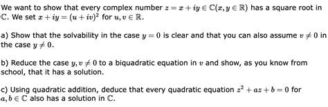Solved We Want To Show That Every Complex Number Chegg