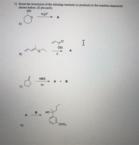 Solved 1 Draw The Structures Of The Missing Reactants Or
