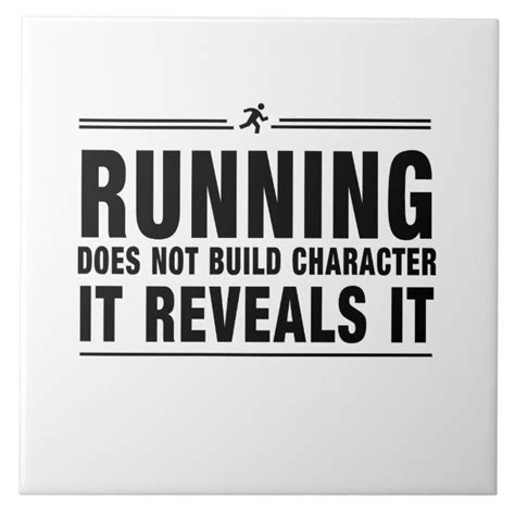 Tiles Running Doesnt Build Character Tiles Zazzle Tile Running Motivation Quotes