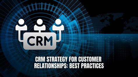 Crm Strategy For Customer Relationships Best Practices Subscribed Fyi