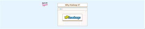 Why Hadoop 3 Scaler Topics
