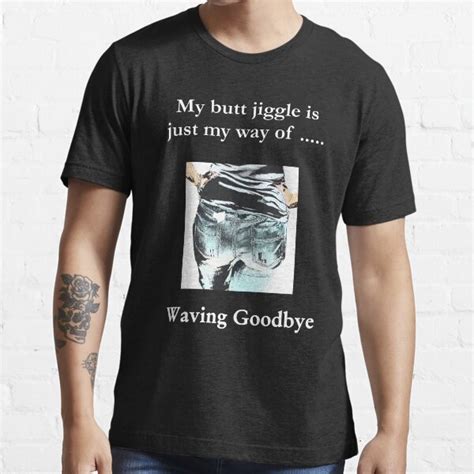 Butt Jiggle T Shirt T Shirt For Sale By Sueanne Redbubble Butt T Shirts