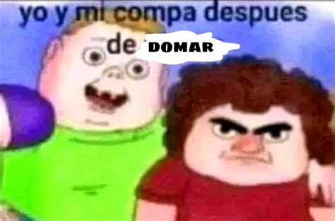 Yo Y Mi Compa Version Memedroid Meme By KermRetrasado Memedroid