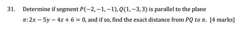 solved 31 determine if segment p −2 −1 −1 q 1 −3 3 is