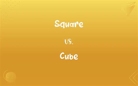 Square Vs Cube Whats The Difference