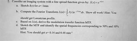 Solved A Sketch Ix For A Lmm B Compute The Fourier Transform Lu Ixe 2dx Show All Work