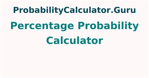 Percentage Probability Calculator How To Calculate Probability With