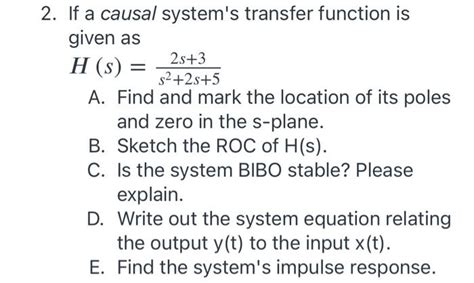 Solved 2 If A Causal Systems Transfer Function Is Given As