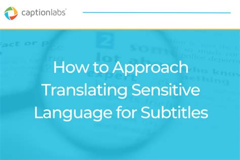 How To Approach Translating Sensitive Language For Subtitles